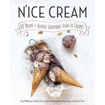 N'Ice Cream: 80+ Recipes for Healthy Homemad...