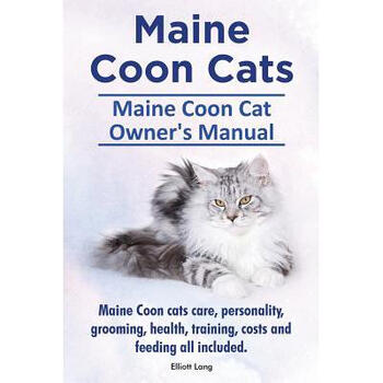 Maine Coon Cats. Maine Coon Cat Owner's Manu...