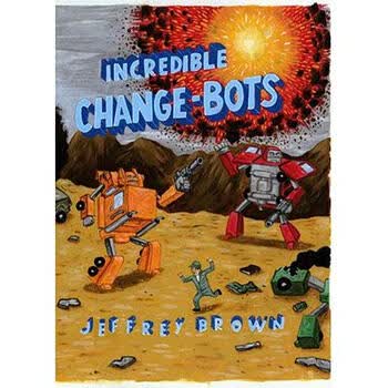 Incredible Change-Bots: More Than Just Machi...