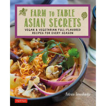 Farm to Table Asian Secrets: Vegan & Vegetar...
