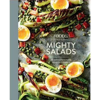 Food52 Mighty Salads: 60 New Ways to Turn Sa...