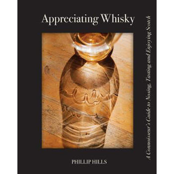 Appreciating Whisky: The Connoisseur's Guide...