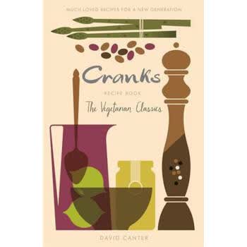 The Cranks Recipe Book: The Vegetarian Classics