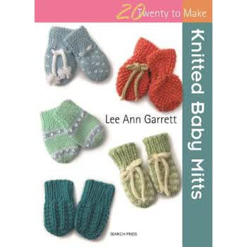 20 to Knit: Knitted Baby Mitts