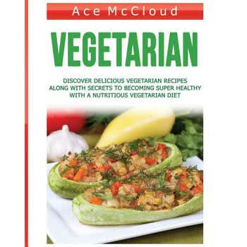 Vegetarian: Discover Delicious Vegetarian Re...