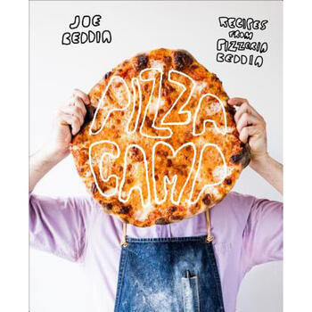 Pizza Camp: Recipes from Pizzeria Beddia: Re...