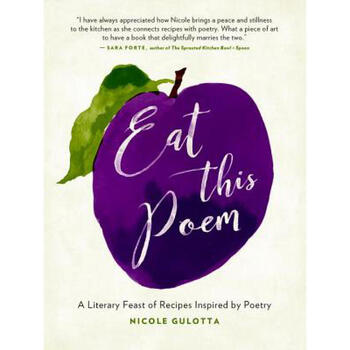 Eat This Poem: A Literary Feast of Recipes I...