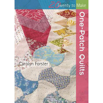 20 to Stitch: One-Patch Quilts