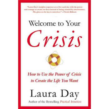 Welcome to Your Crisis: How to Use the Power...
