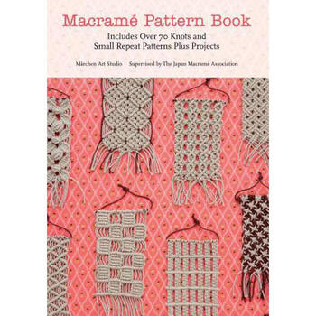 Macrame Pattern Book: Includes Over 70 Knots...