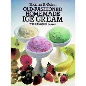 Old-Fashioned Homemade Ice Cream: With 58 Or...