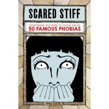 【】Scared Stiff: 50 Phobias That Freak Us