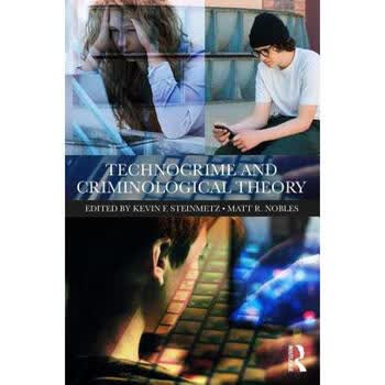 Technocrime and Criminological Theory
