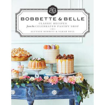 Bobbette & Belle: Classic Recipes from the C...