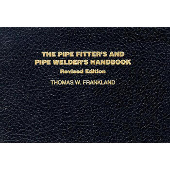 The Pipe Fitter's and Pipe Welder's Handbook