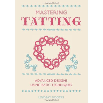 【】Mastering Tatting: Advanced De