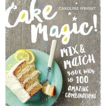 Cake Magic!: Mix & Match Your Way to 100 Ama...