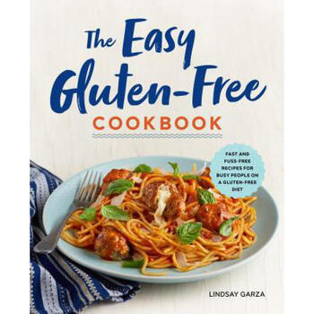 The Easy Gluten-Free Cookbook: Fast and Fuss...
