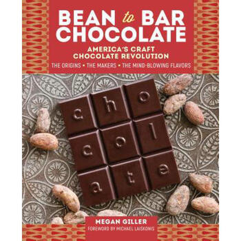 Bean-To-Bar Chocolate: America's Craft Choco...