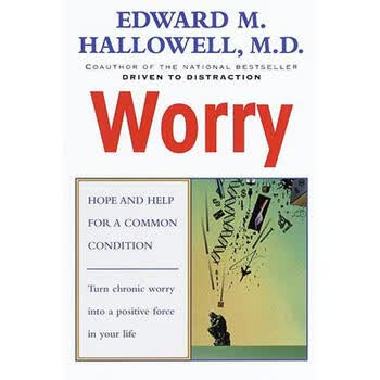 Worry: Hope and Help for a Common Condition