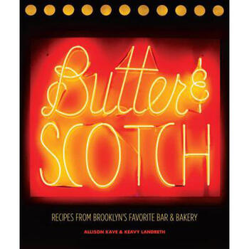 Butter & Scotch: Recipes from Brooklyn's Fav...