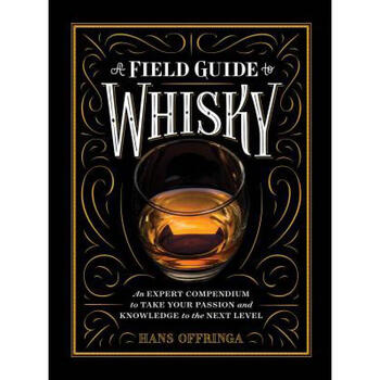 A Field Guide to Whisky: An Expert Compendiu...