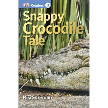 DK Readers L3: Snappy Crocodile Tale