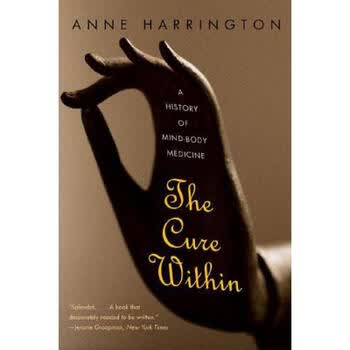 The Cure Within: A History of Mind-Body Medi...