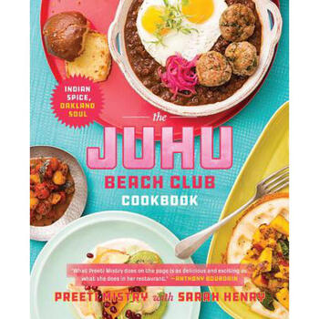 The Juhu Beach Club Cookbook: Indian Spice, ...