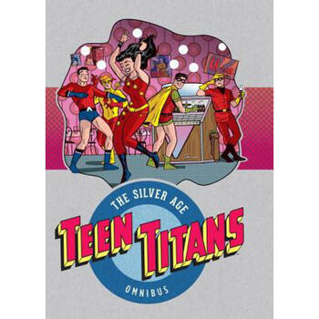 Teen Titans: The Silver Age Omnibus