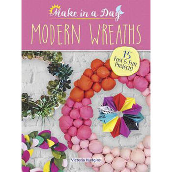 Modern Wreaths to Make in a Day