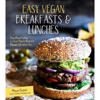 Easy Vegan Breakfasts & Lunches: The Best Wa...