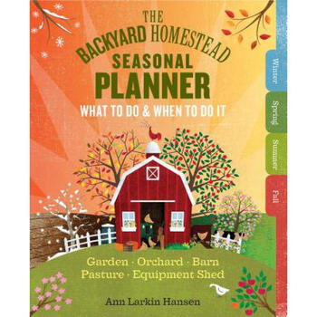 The Backyard Homestead Seasonal Planner: Wha...