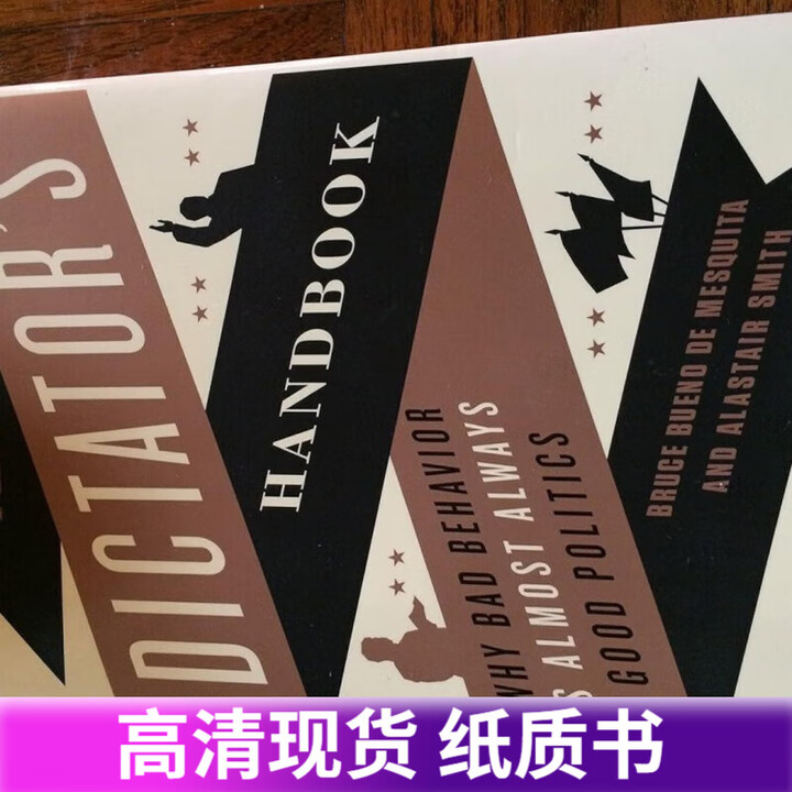 《The Dictator's Handbook: Why Bad Behavior is Almost Always Good ...
